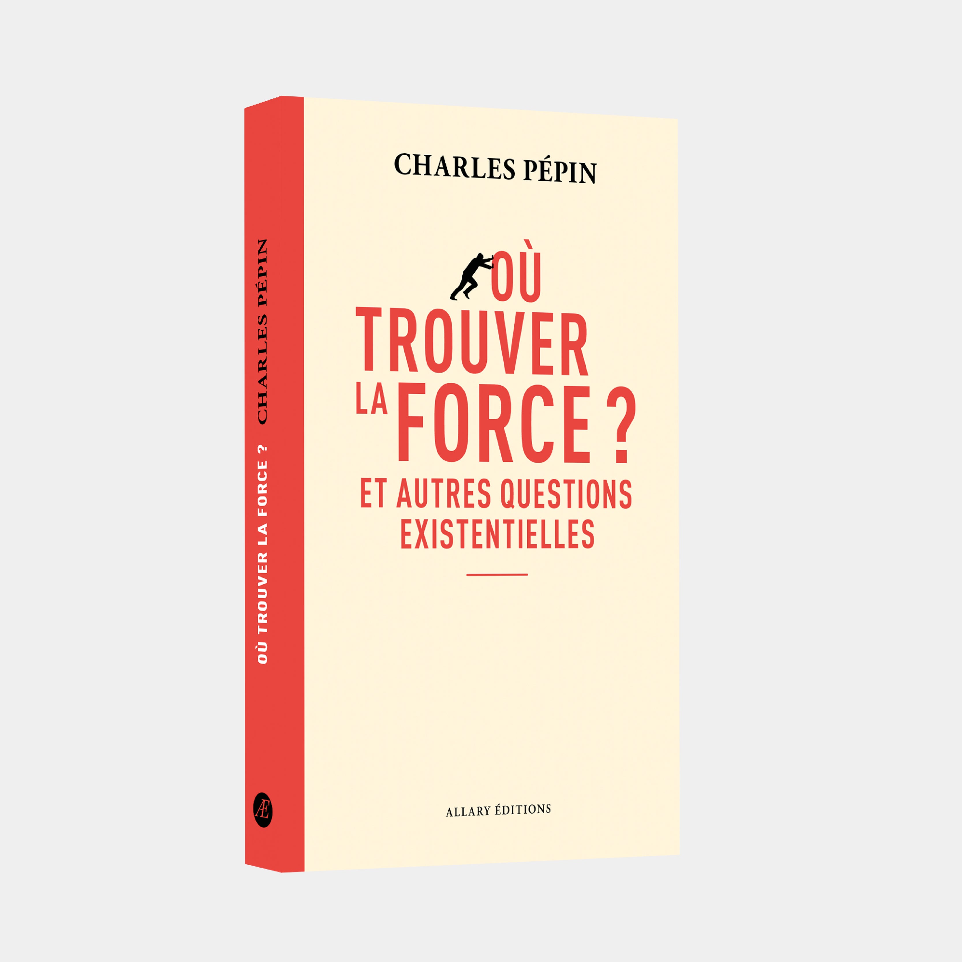OÙ TROUVER LA FORCE ? – Charles Pépin